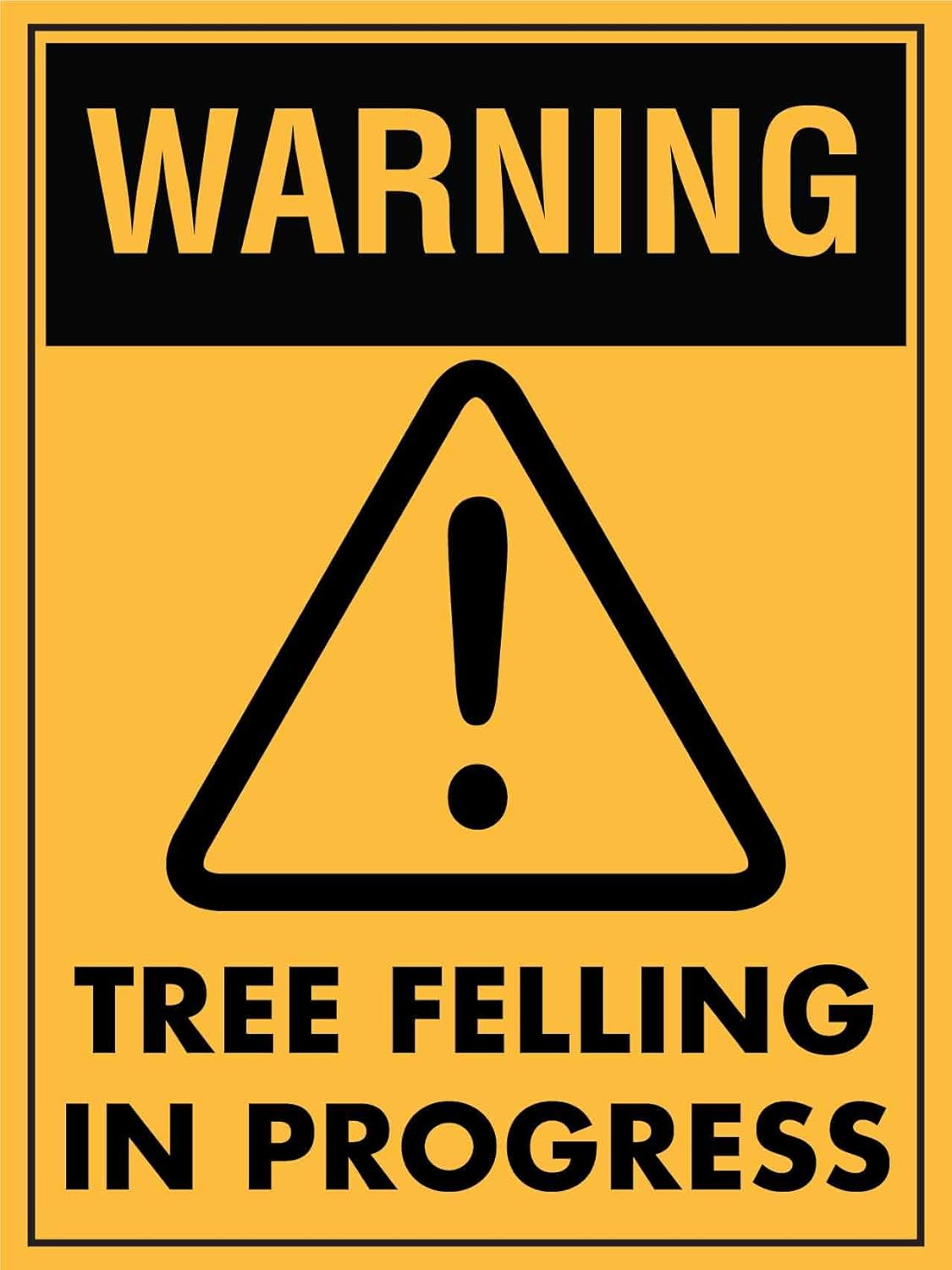 Warning Tree Felling In Progress Sign Warning Signage 8 X 12 Inch Metal ...