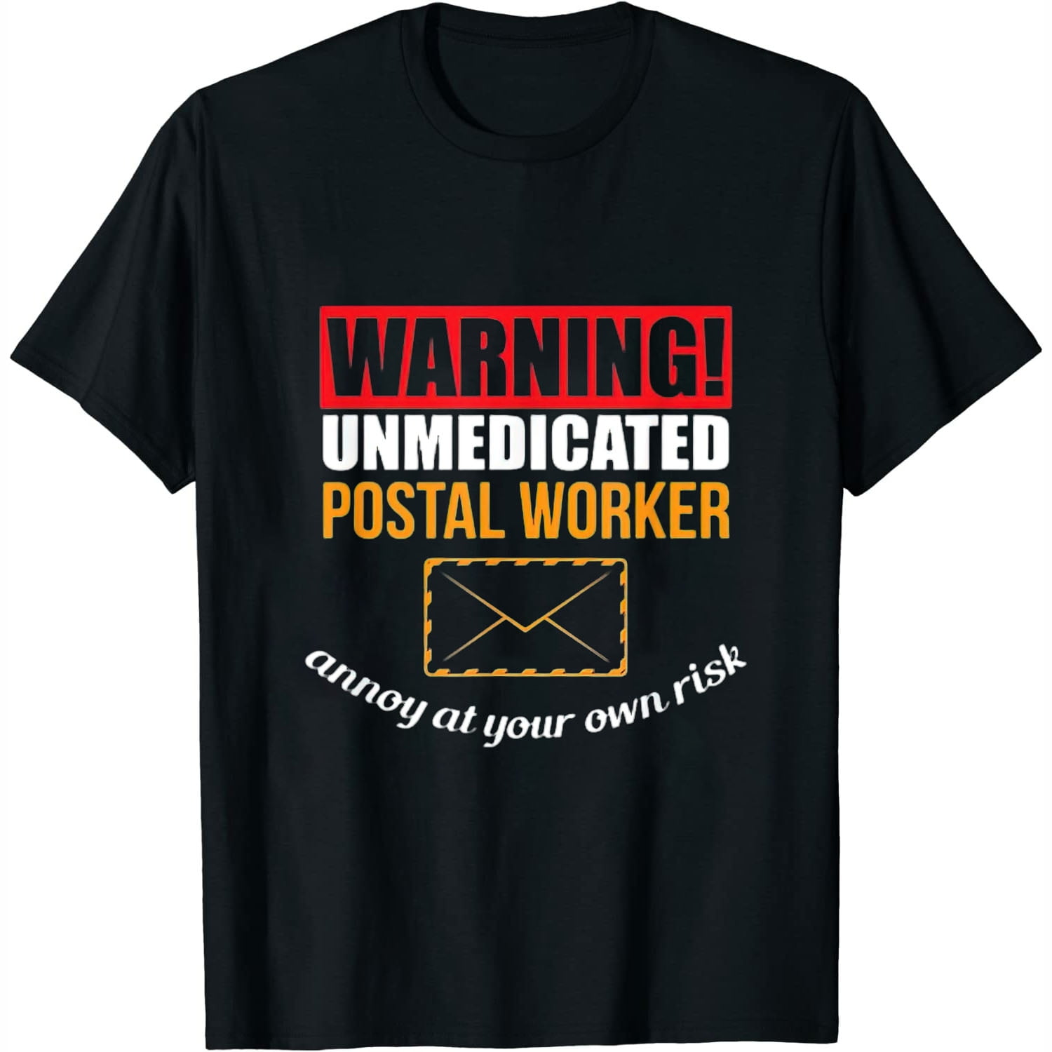 Warning Unmedicated Postal Worker Annoy At Your Own Risk Womens T-Shirt ...