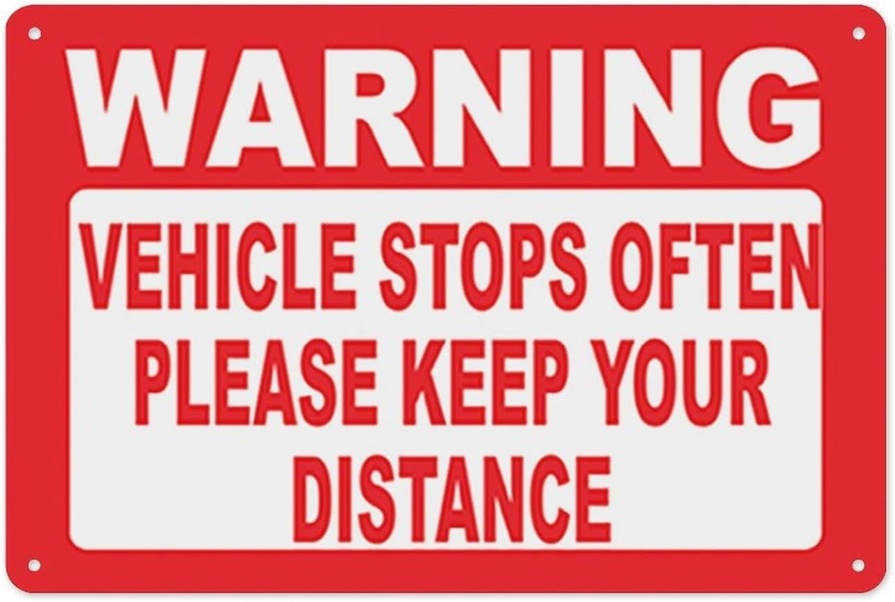 Warning Vehicle Stops Often Please Keep Your Distance Sign 8"x12 ...