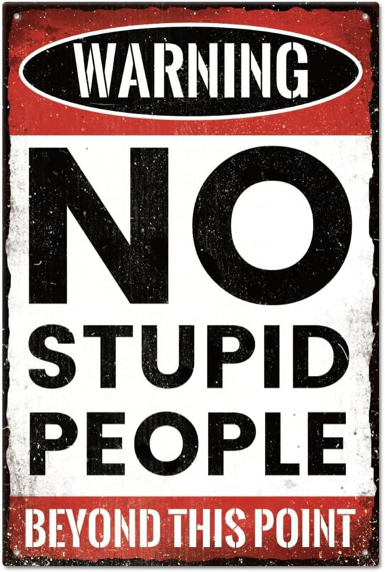 Warning Vintage Metal Tin Sign Plaque Poster 8×12inch "No Stupid People ...