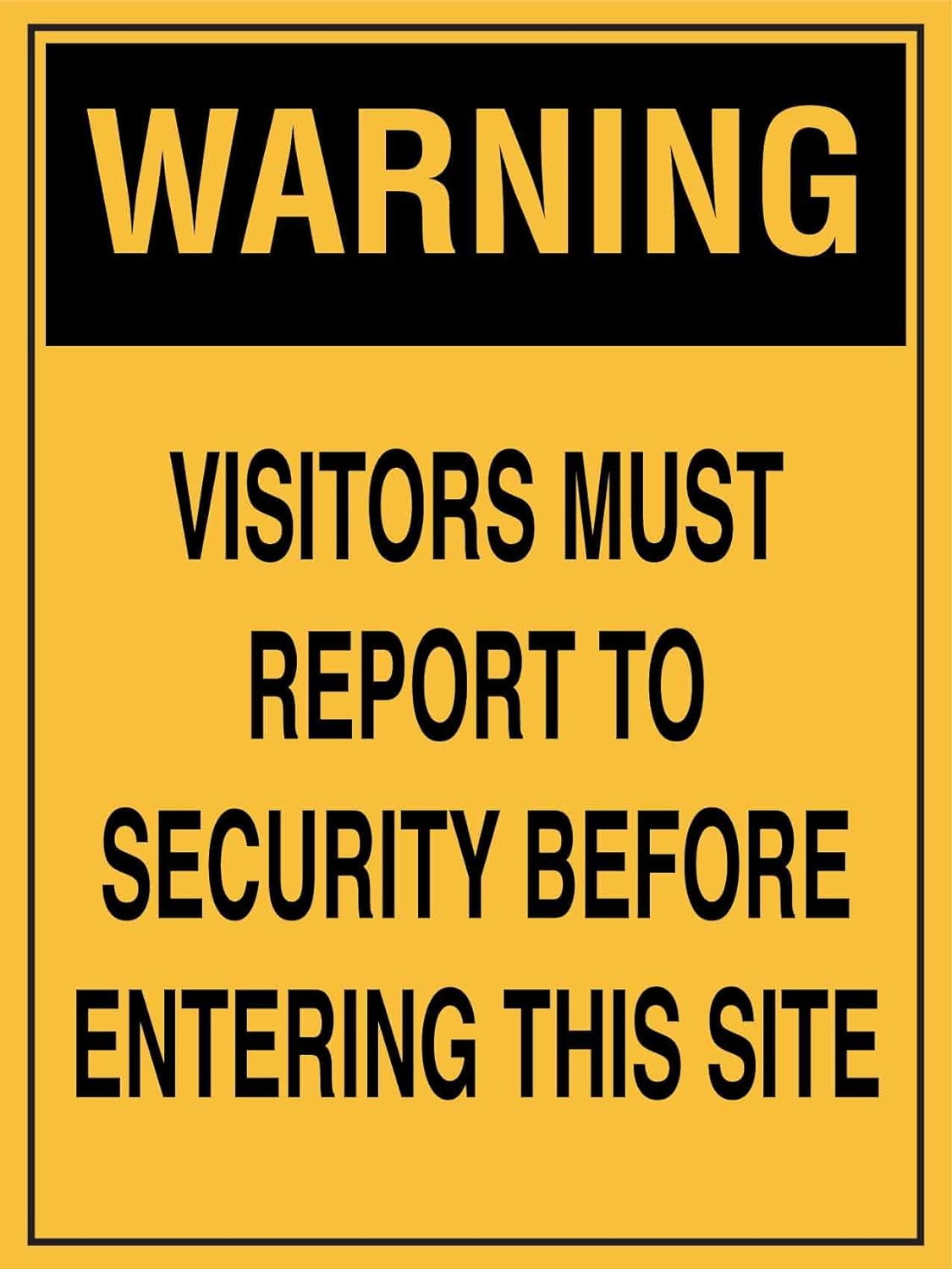 Warning Visitors Must Report to Security Before Entering This Site Sign ...