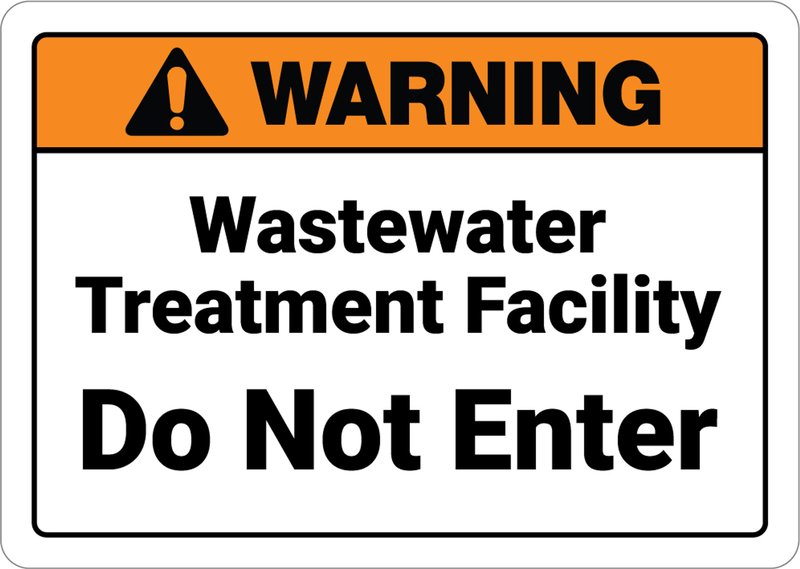 Warning Wastewater Treatment Facility Do Not Enter Rust Free Aluminum ...
