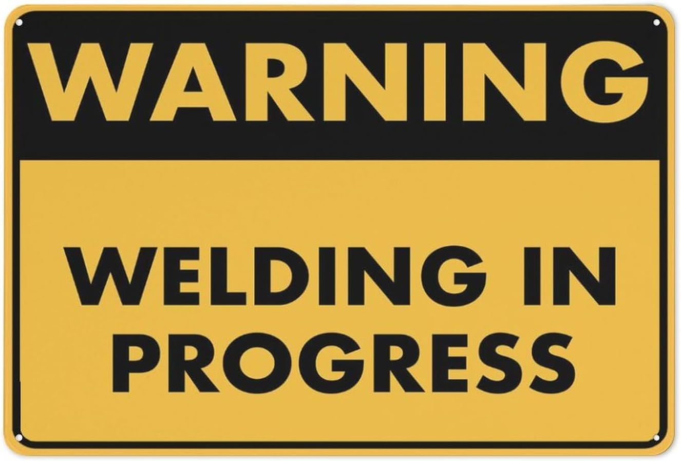 Warning Welding In Progress Sign Metal Signs 12X8 Inch Rust Free ...
