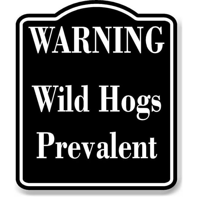 Warning Wild Hogs Prevalent BLACK Aluminum Composite Sign, 20"x24 ...