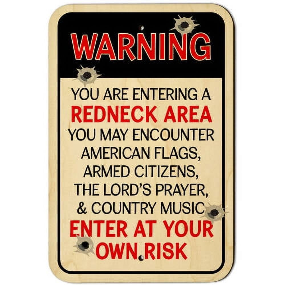 Warning You Are Entering a Redneck Area Enter at Your Own Risk Sign ...