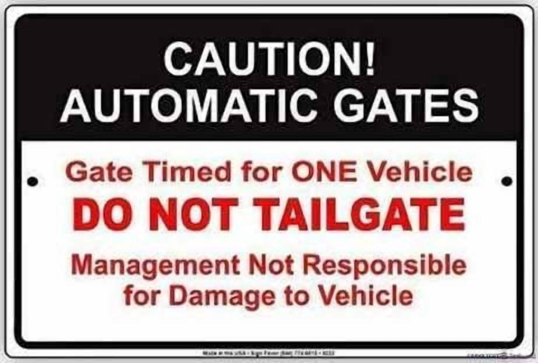 Warning reminder Sign Great Automatic Gates Timed For One Vehicle Do ...