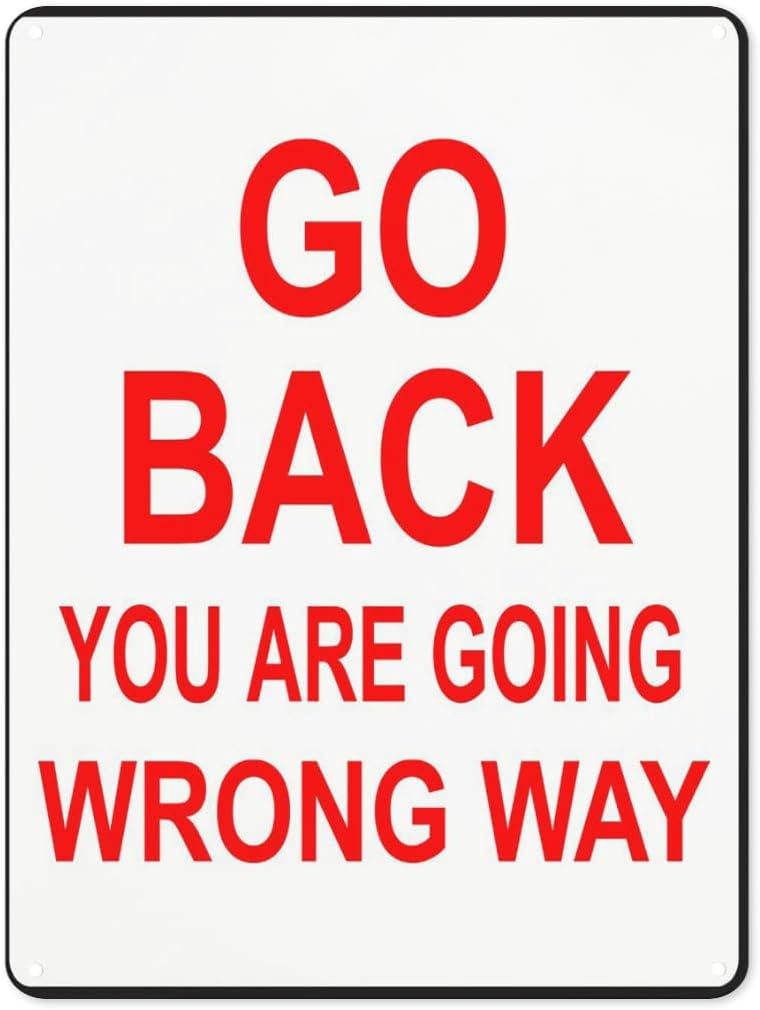 Warning sign Danger Business signs,Go Back You Are Going Wrong Way ...