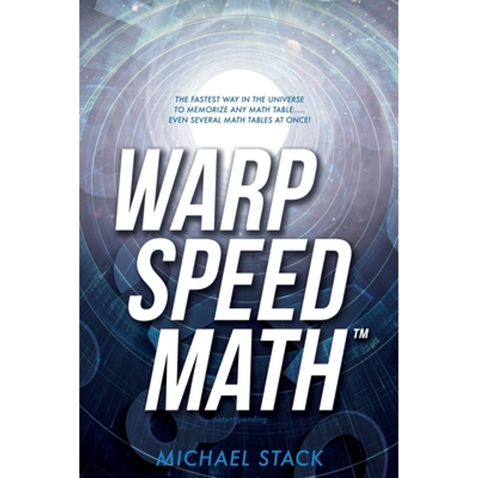 Warp Speed Math (Tm): The fastest way in the universe to memorize any ...