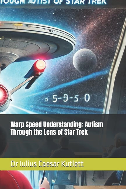 Warp Speed Understanding: Autism Through the Lens of Star Trek ...