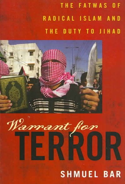 Pre-Owned Warrant for Terror : The Fatwas of Radical Islam and the Duty ...