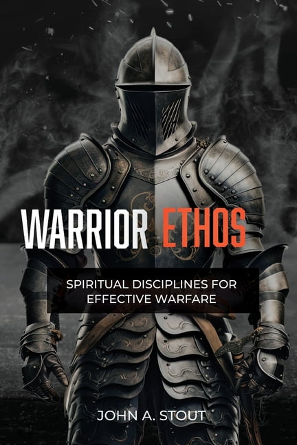 Warrior Ethos: Spiritual Disciplines for Effective Warfare, (Paperback ...