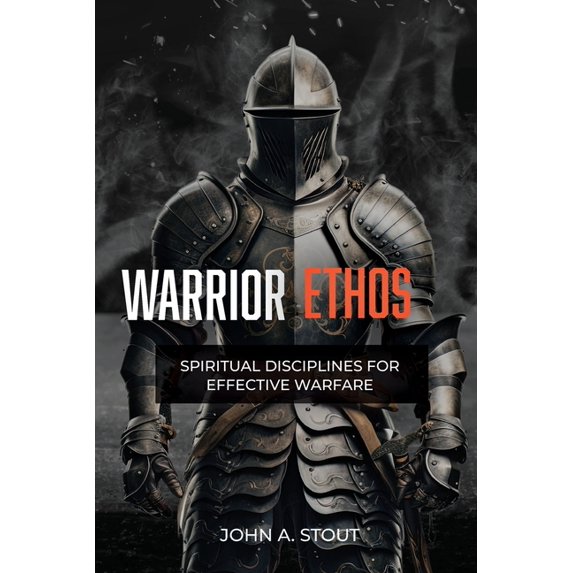 Warrior Ethos: Spiritual Disciplines for Effective Warfare, (Paperback ...