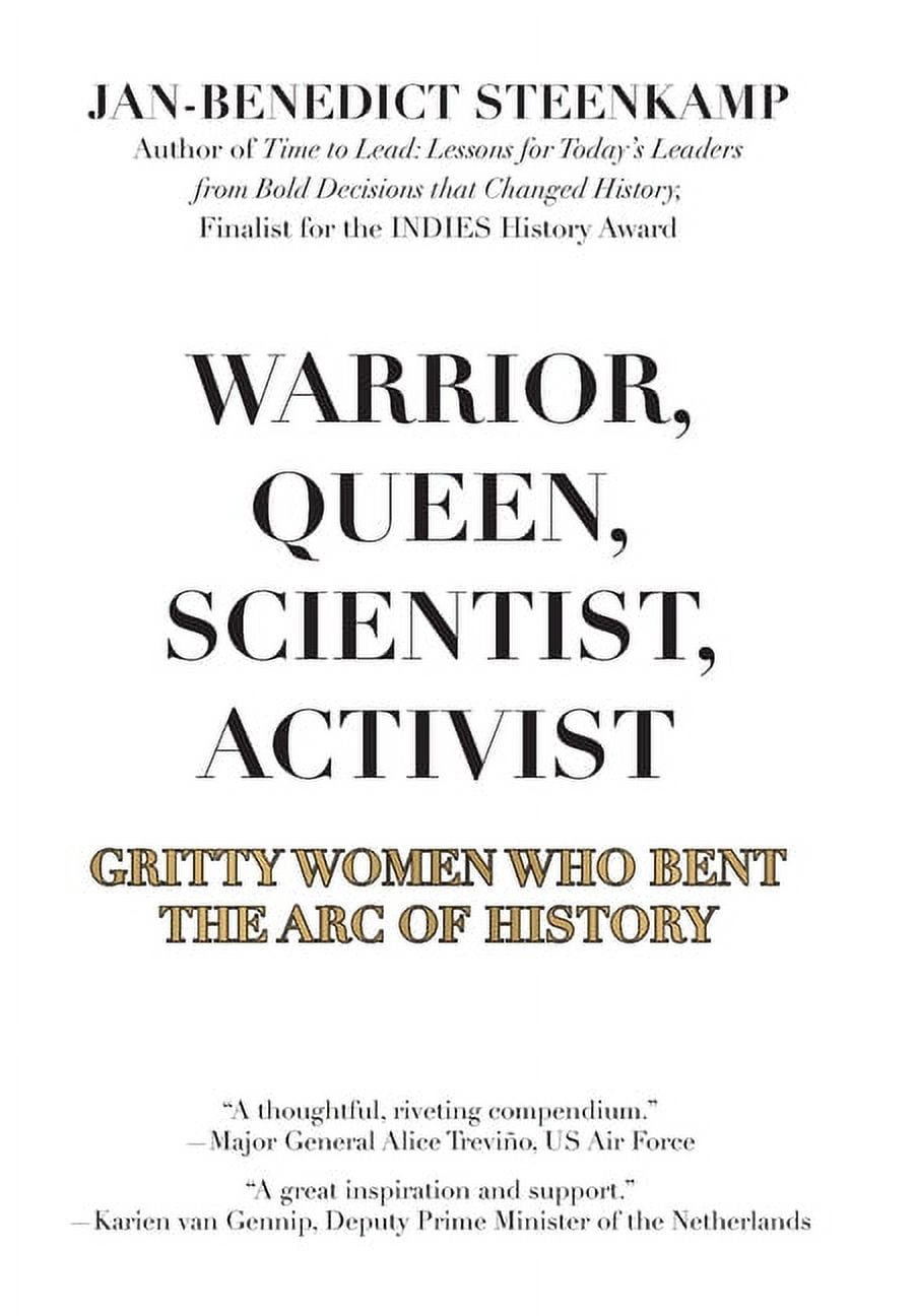 Warrior, Queen, Scientist, Activist: Gritty Women Who Bent the Arc of ...