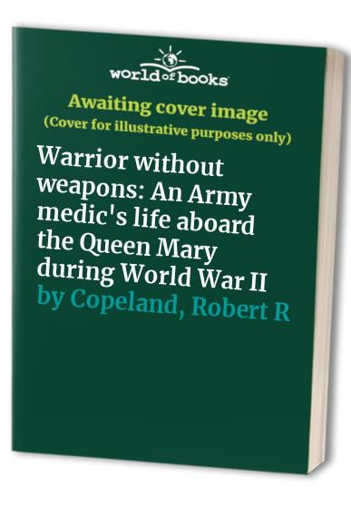 Pre-Owned Warrior without weapons: An Army medic's life aboard the ...