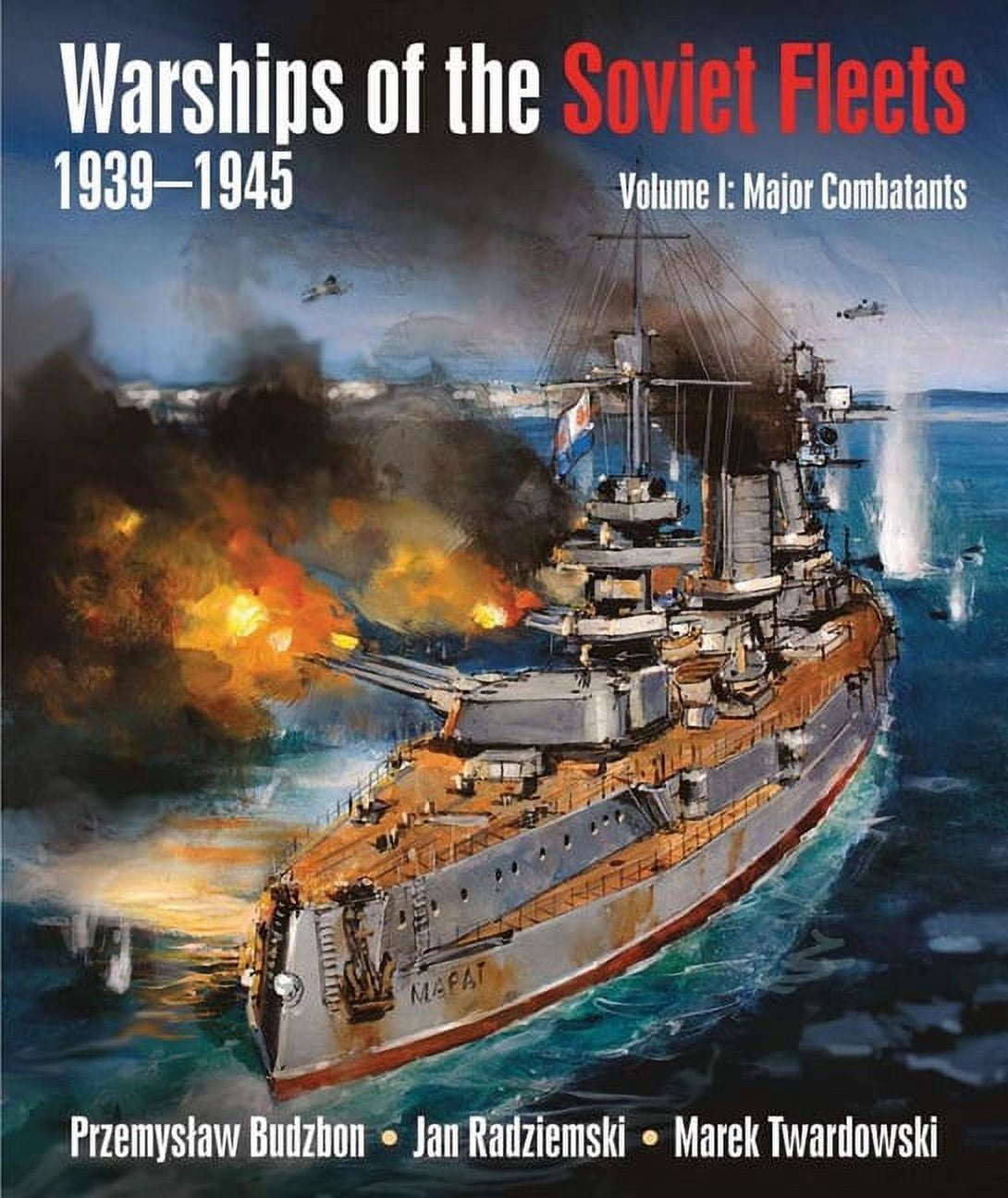 Warships of the Soviet Fleets 1939-1945, Volume I: Major Combatants ...