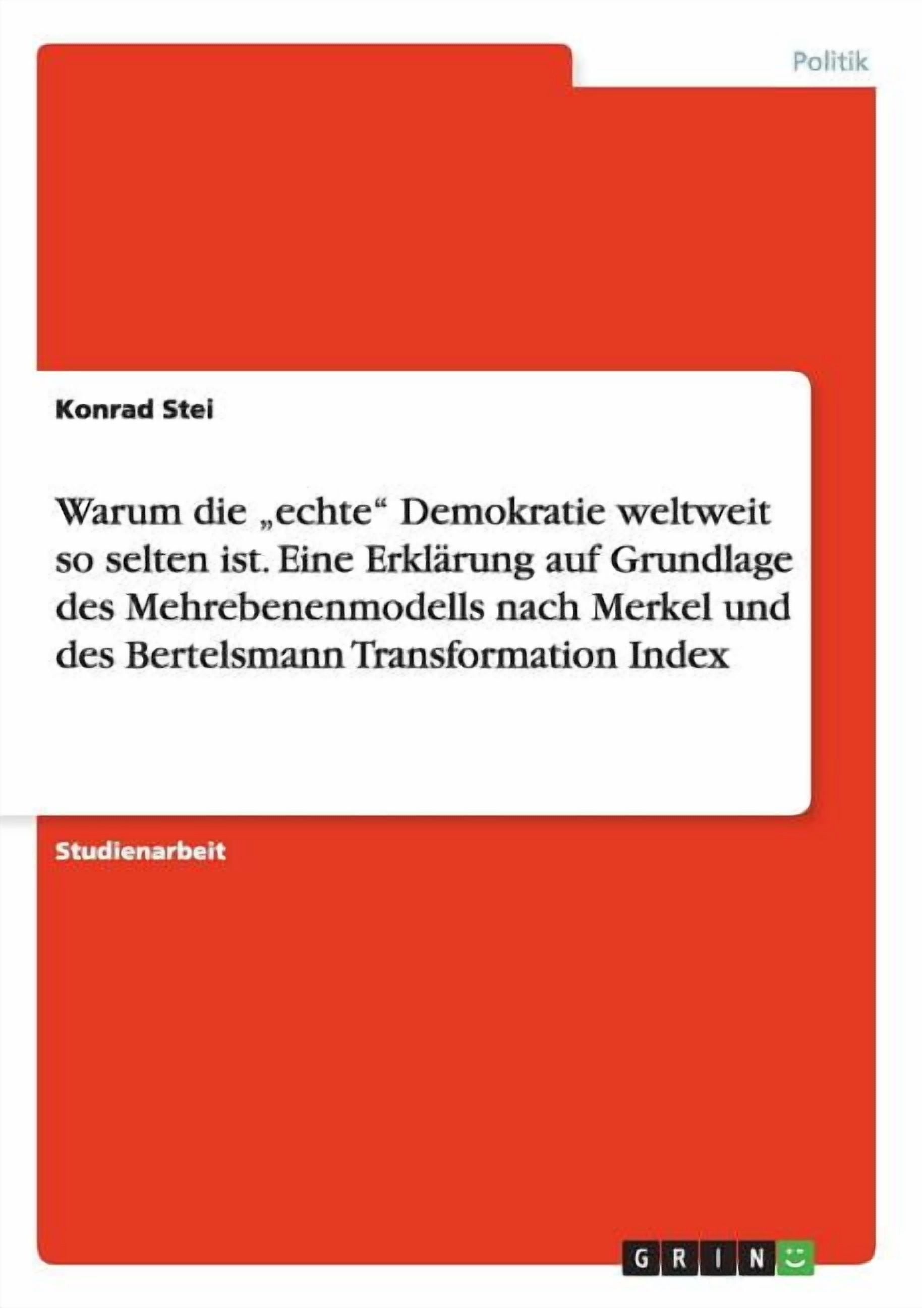 Warum die "echte" Demokratie weltweit so selten ist. Eine Erklärung auf Grundlage des ...