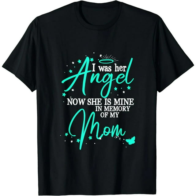 Was Her Angel Now She Is Mine Memory Of My Mom In Heaven Pure cotton T ...