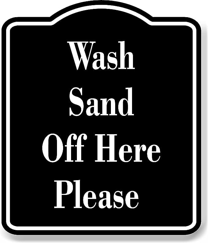 Wash Sand Off Here Please BLACK Aluminum Composite Sign, 8.5"x10 ...