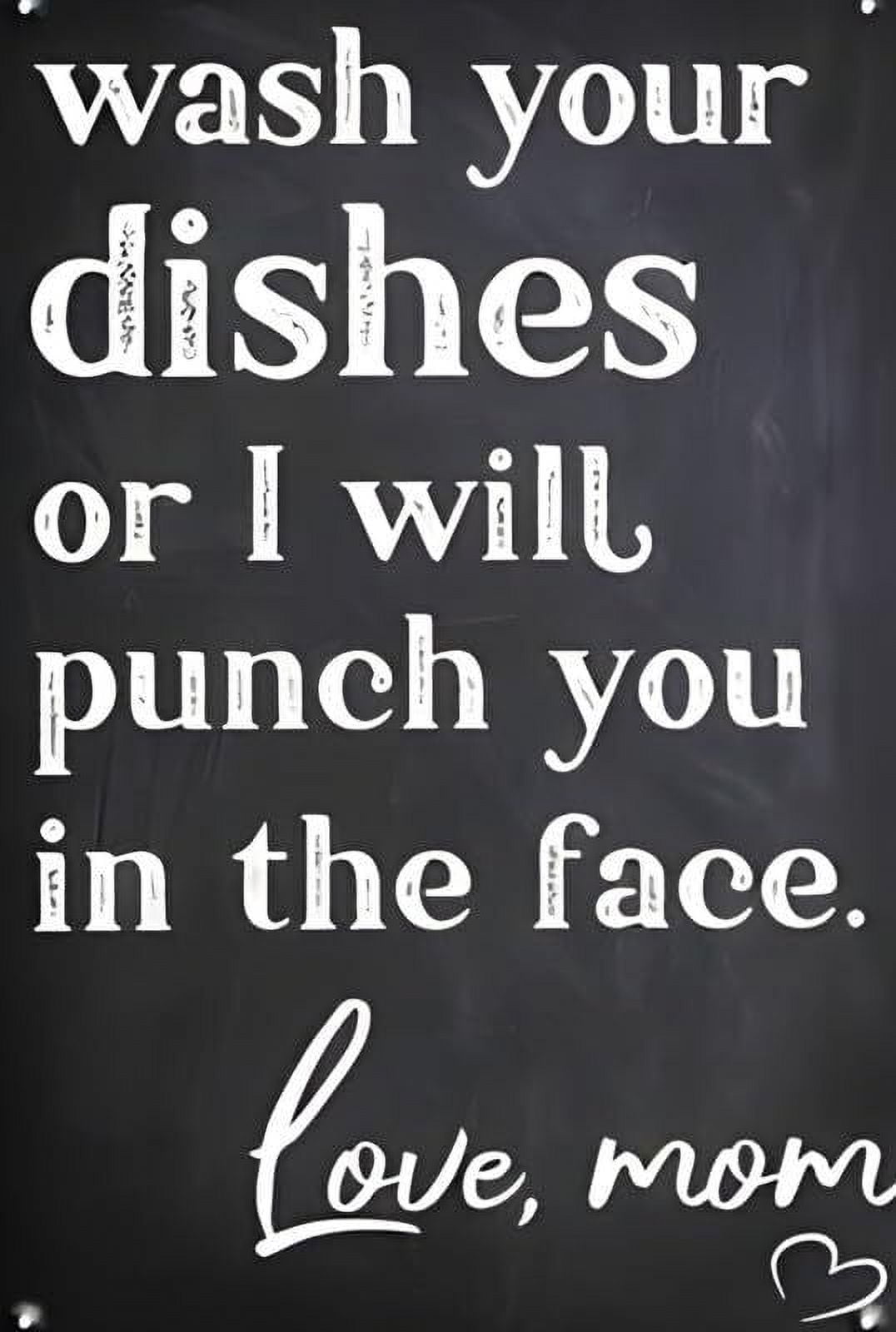 Wash Your Dishes Or I Will Punch You Weatherproof Funny Metal Aluminum ...