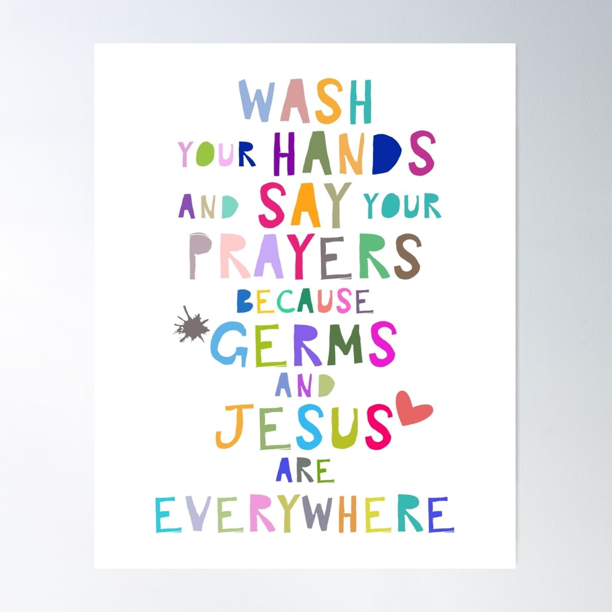 Wash Your Hands And Say Your Prayers Because Germs And Jesus Are ...