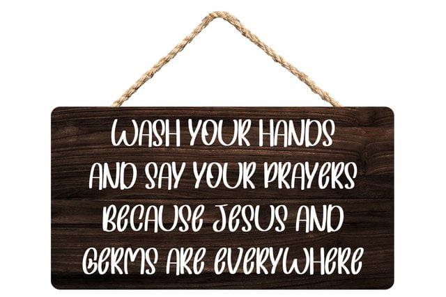 Wash Your Hands And Say Your Prayers Because Wood Sign Wall Art For ...