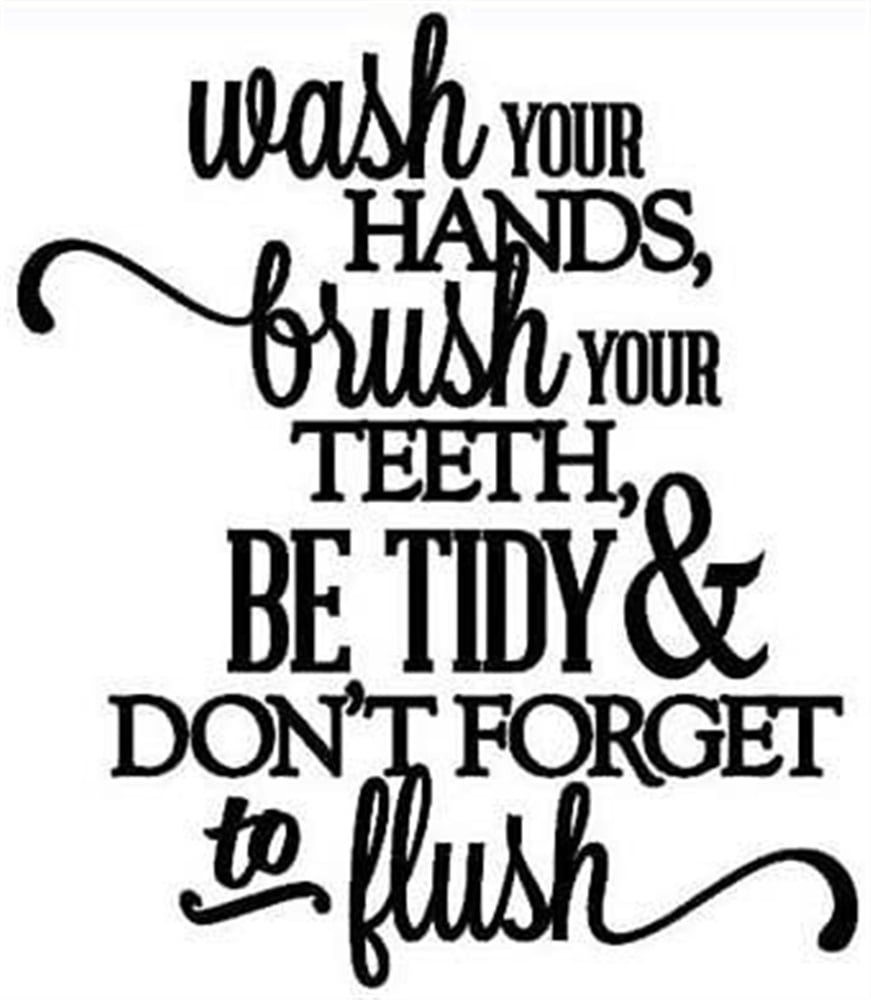 Wash Your Hands Brush Teeth Don't Forget to Flush Bathroom Decal Quote ...