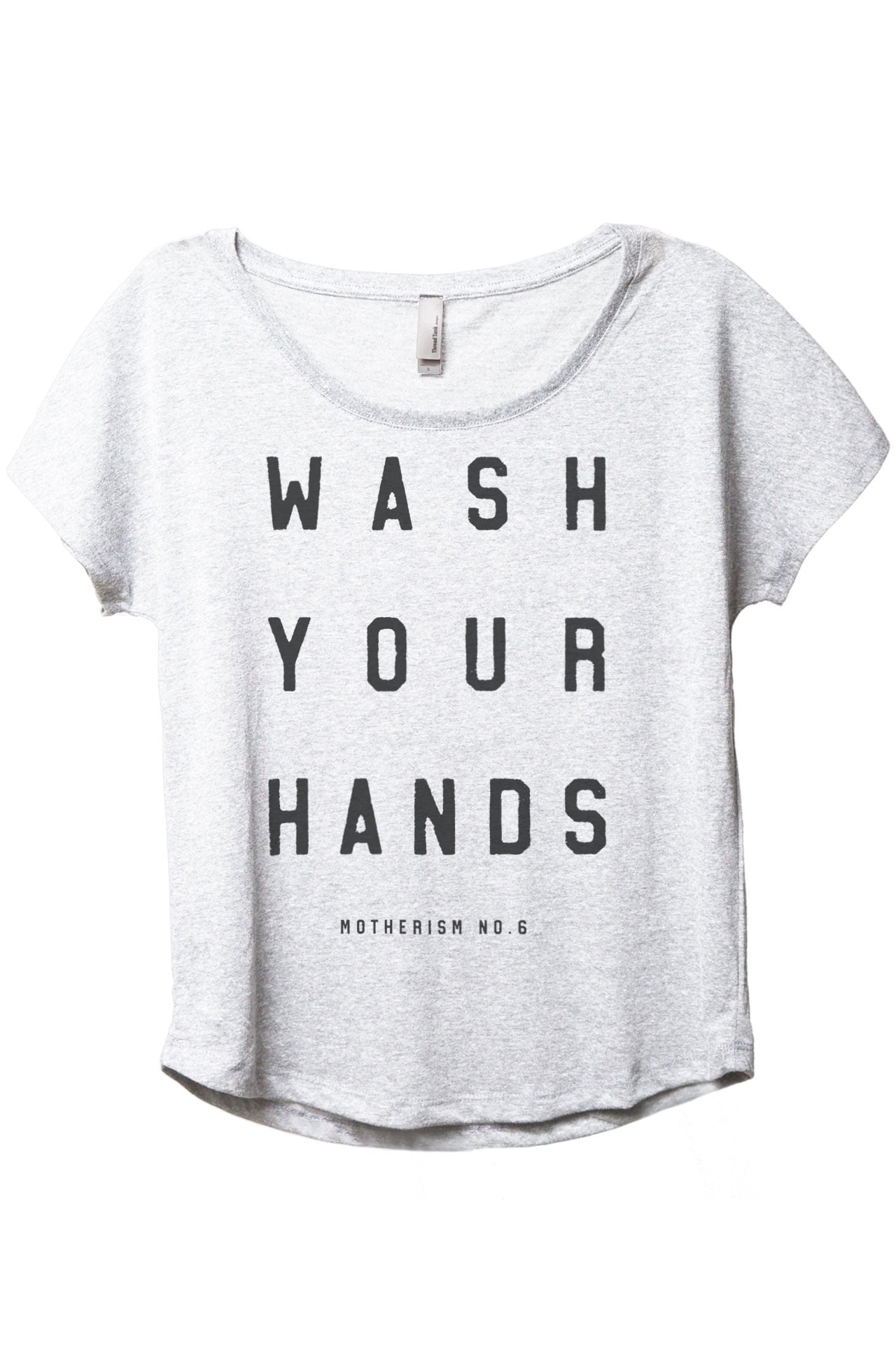 Wash Your Hands Motherism Women's Fashion Slouchy Dolman T-Shirt Tee ...