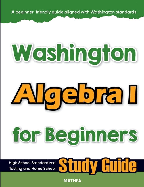 Washington Algebra I for Beginners: High School Standardized Testing ...