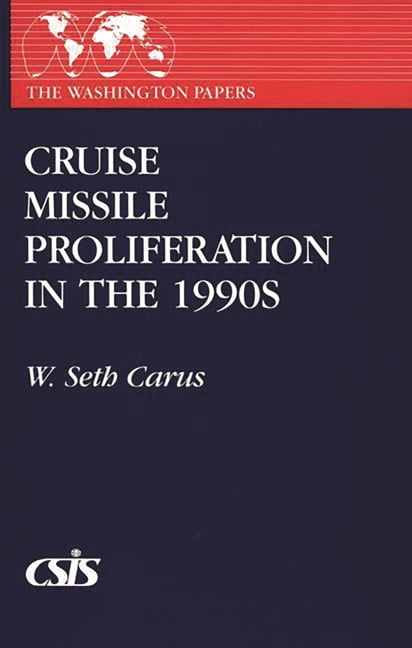 Washington Papers Cruise Missile Proliferation in the 1990s, (Paperback ...