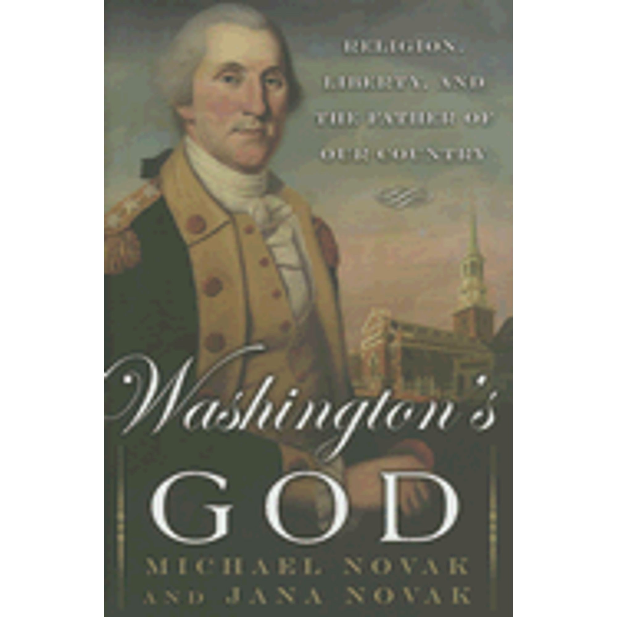 Pre-Owned Washington's God: Religion, Liberty, and the Father of Our ...