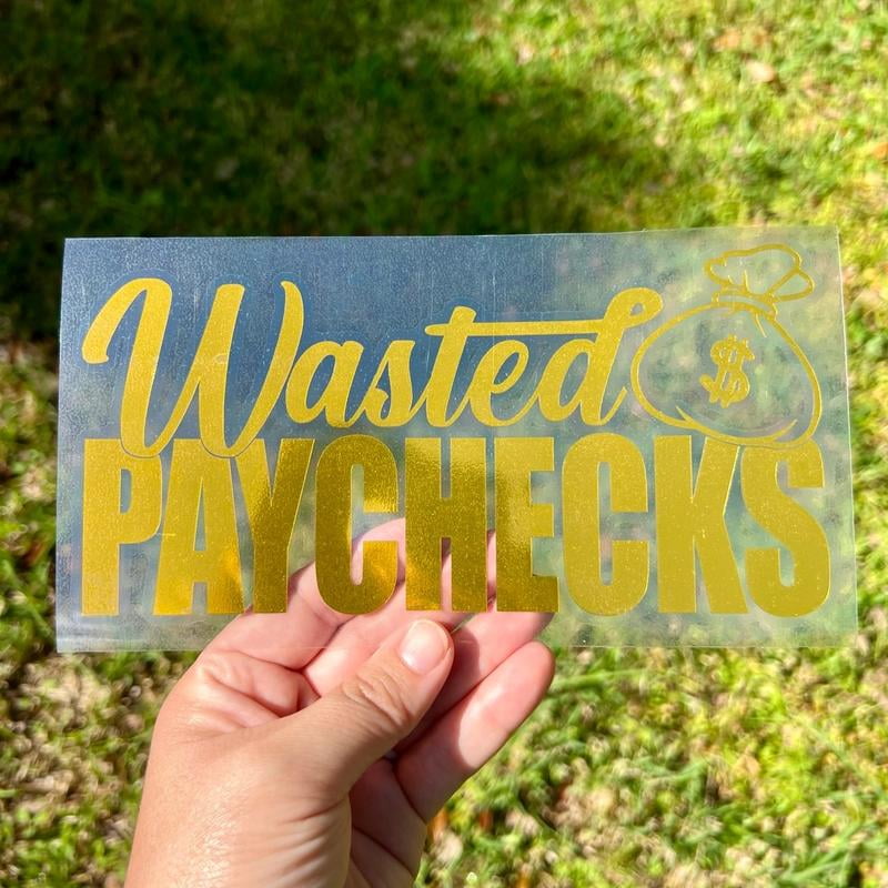 Wasted Paychecks Decals! Multiple Colors and Sizes! Glossy and chrome ...