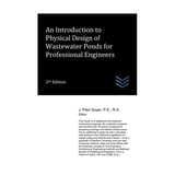 Wastewater Treatment Engineering: An Introduction to Physical Design of ...