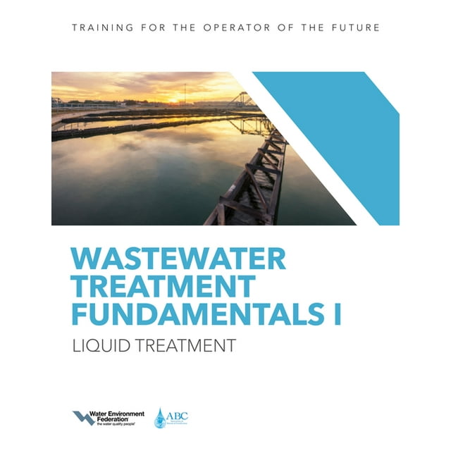 Wastewater Treatment Fundamentals I: Liquid Treatment - Operator ...