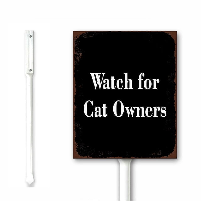 Watch for Cat Owners Black Yard Sign With Stake, Rustic Lawn & Garden ...
