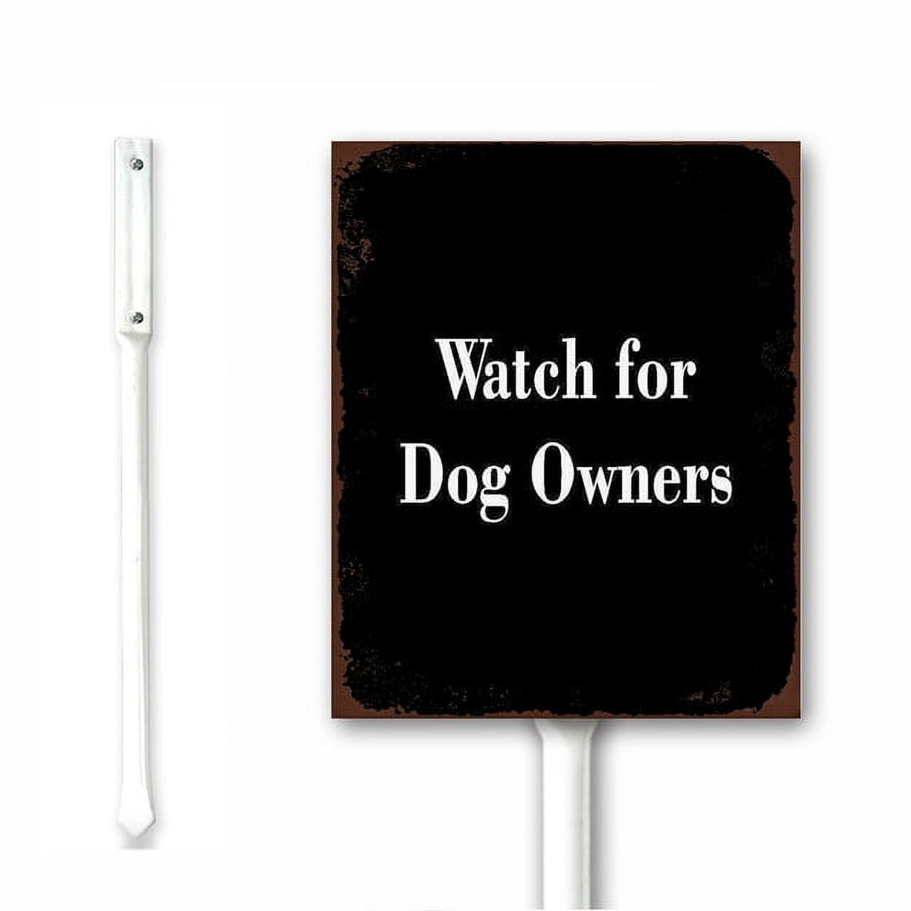 Watch for Dog Owners Black Yard Sign With Stake, Rustic Lawn & Garden ...