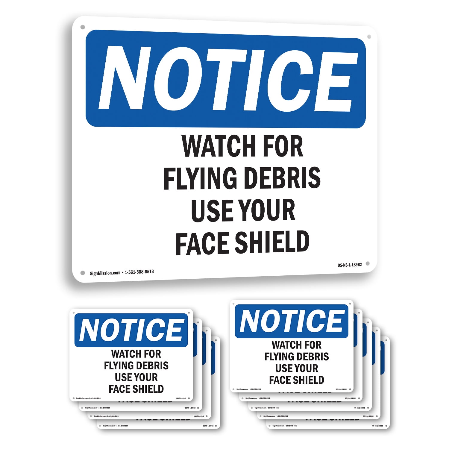 Watch For Flying Debris Use Your Face Shield OSHA Notice Aluminum Sign ...