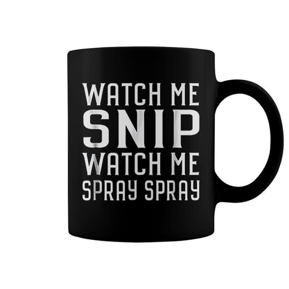 Watch Me Snip Watch Me Spray Spray Hairdresser Funny Coffee - Walmart.com