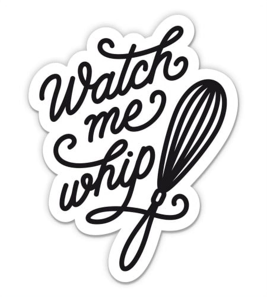 Watch Me Whip Cute - 12" Vinyl Sticker Waterproof Decal - Walmart.com