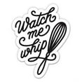Watch Me Whip Cute - 12" Vinyl Sticker Waterproof Decal - Walmart.com