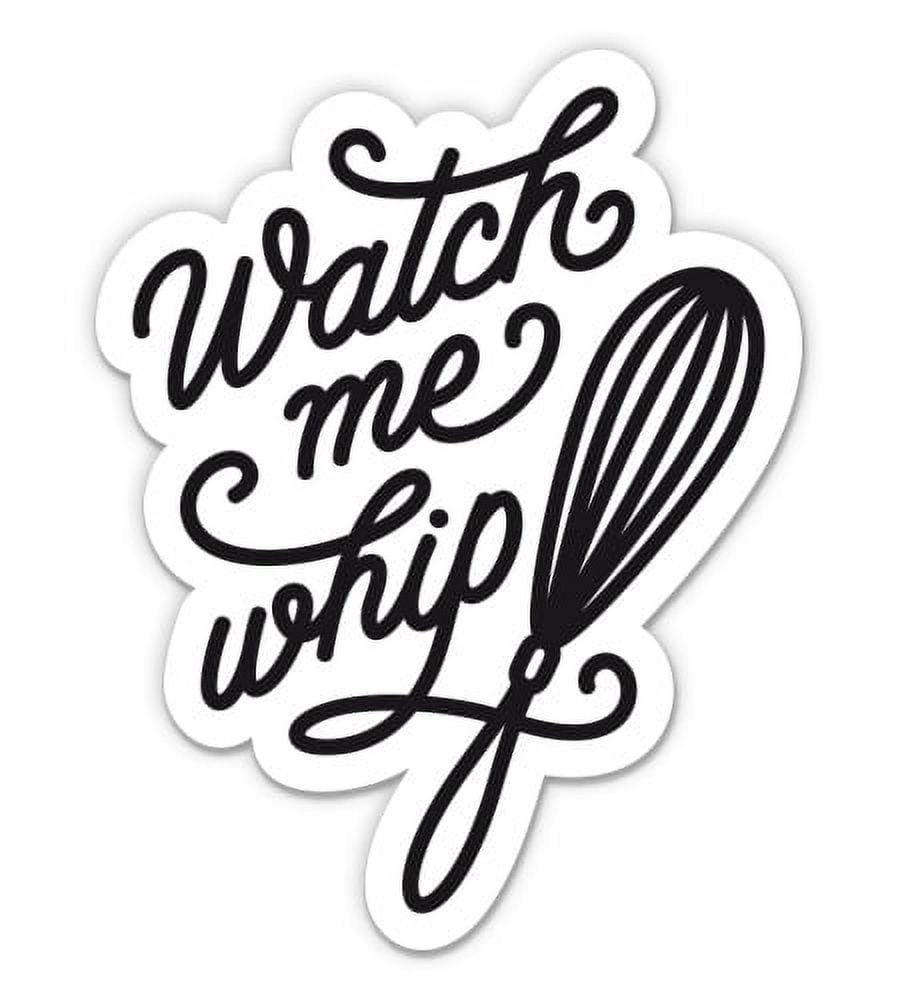 Watch Me Whip Cute - 8" Vinyl Sticker - For Car Laptop I-Pad ...