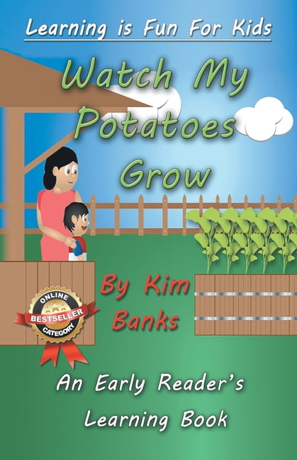 Watch My Potatoes Grow : An Early Readers Learning Book - Walmart.com