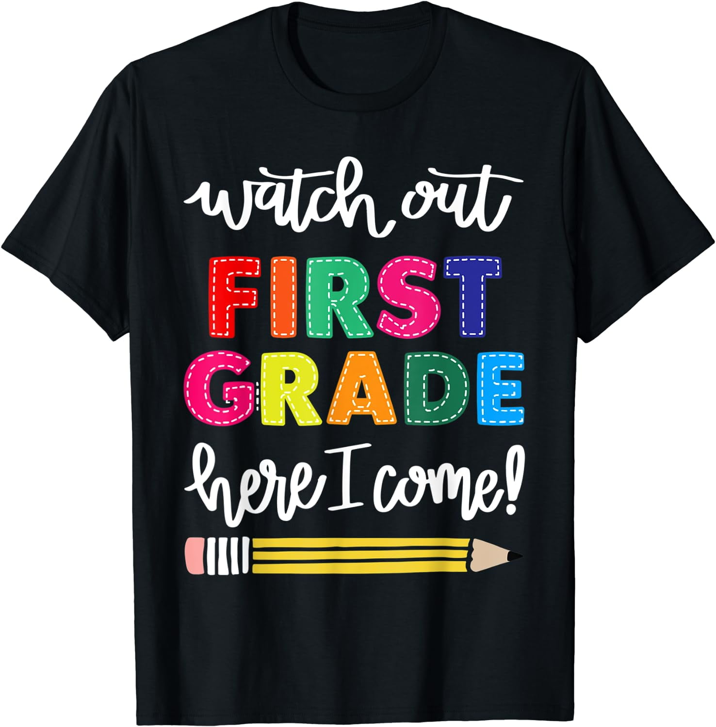 Watch Out 1st First Grade Here I Come T-Shirt Back To School T-Shirt ...