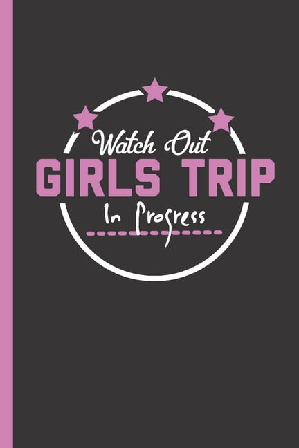 Watch Out Girls Trip In Progress : Vacation and Road Trip Travel ...