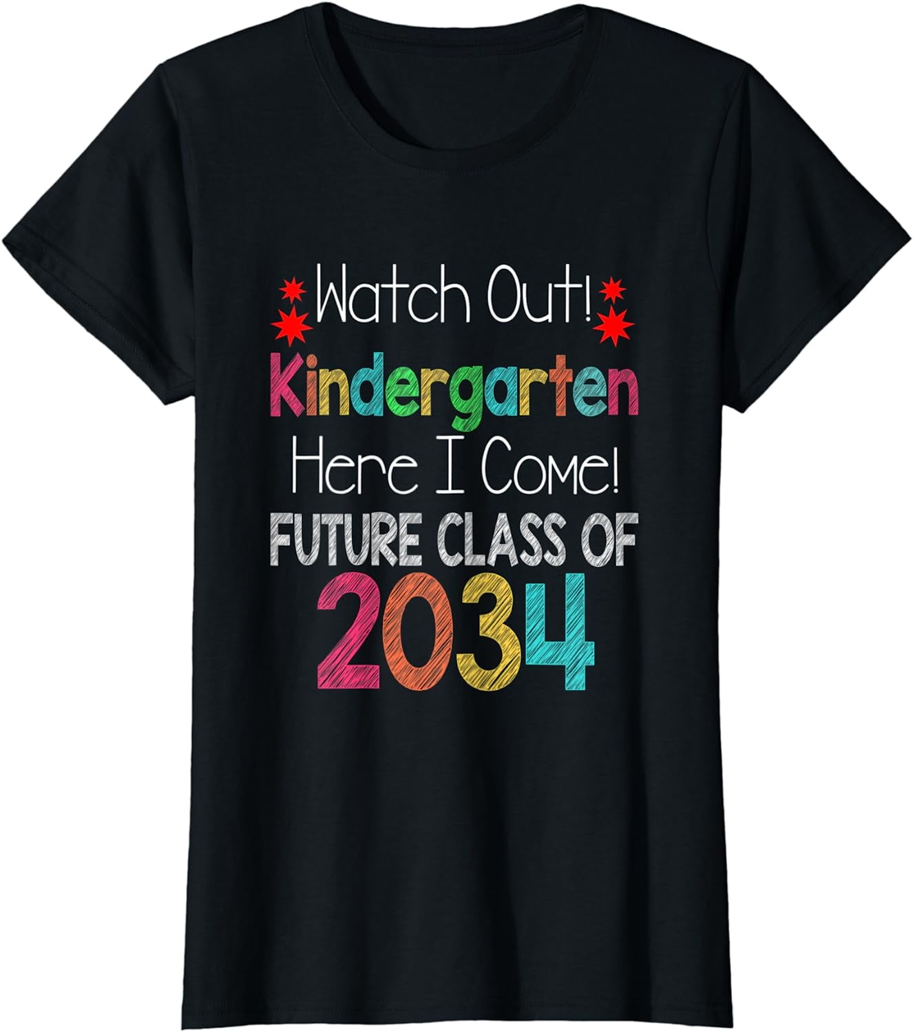 Watch Out Kindergarten Here I Come Future Class 2034 T-Shirt - Walmart.com