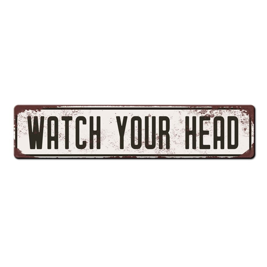 Watch Your Head Metal Caution Sign Warning Signs Low Hanging Area ...