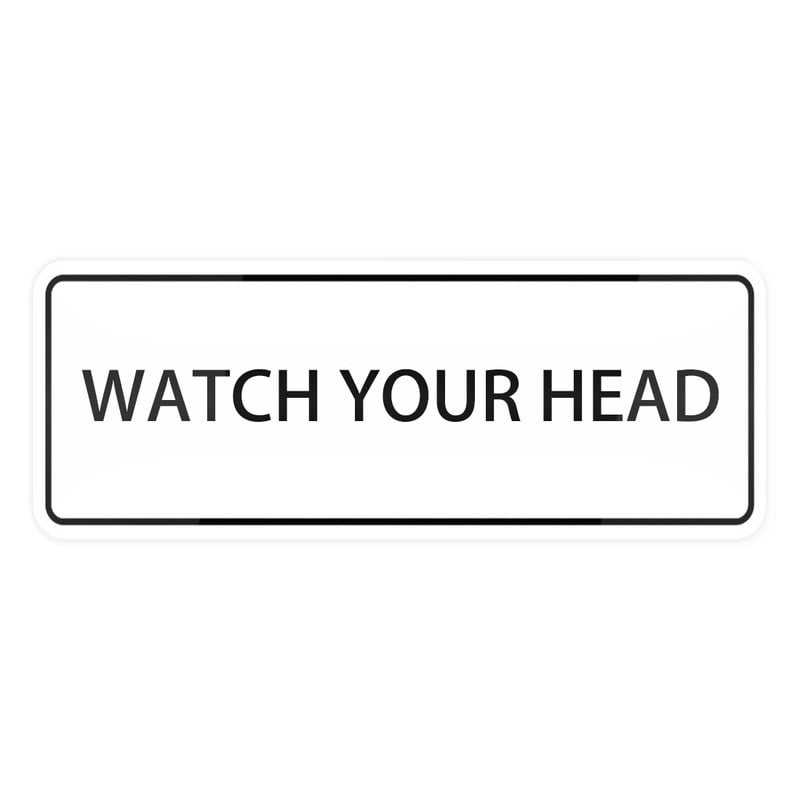Watch Your Head Sign, 10 X 3 Inch Acrylic Plastic Sign With Symbols ...