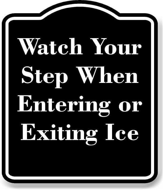 Watch Your Step When Entering or Exiting Ice BLACK Aluminium Composite ...