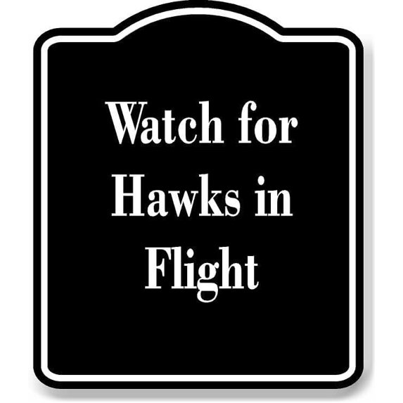 Watch for Hawks in Flight BLACK Aluminum Composite Sign 20''x24 ...