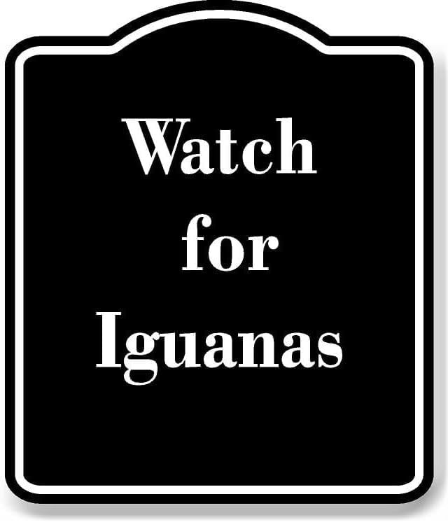 Watch for Iguanas BLACK Aluminum Composite Sign 15''x18'' - Walmart.com