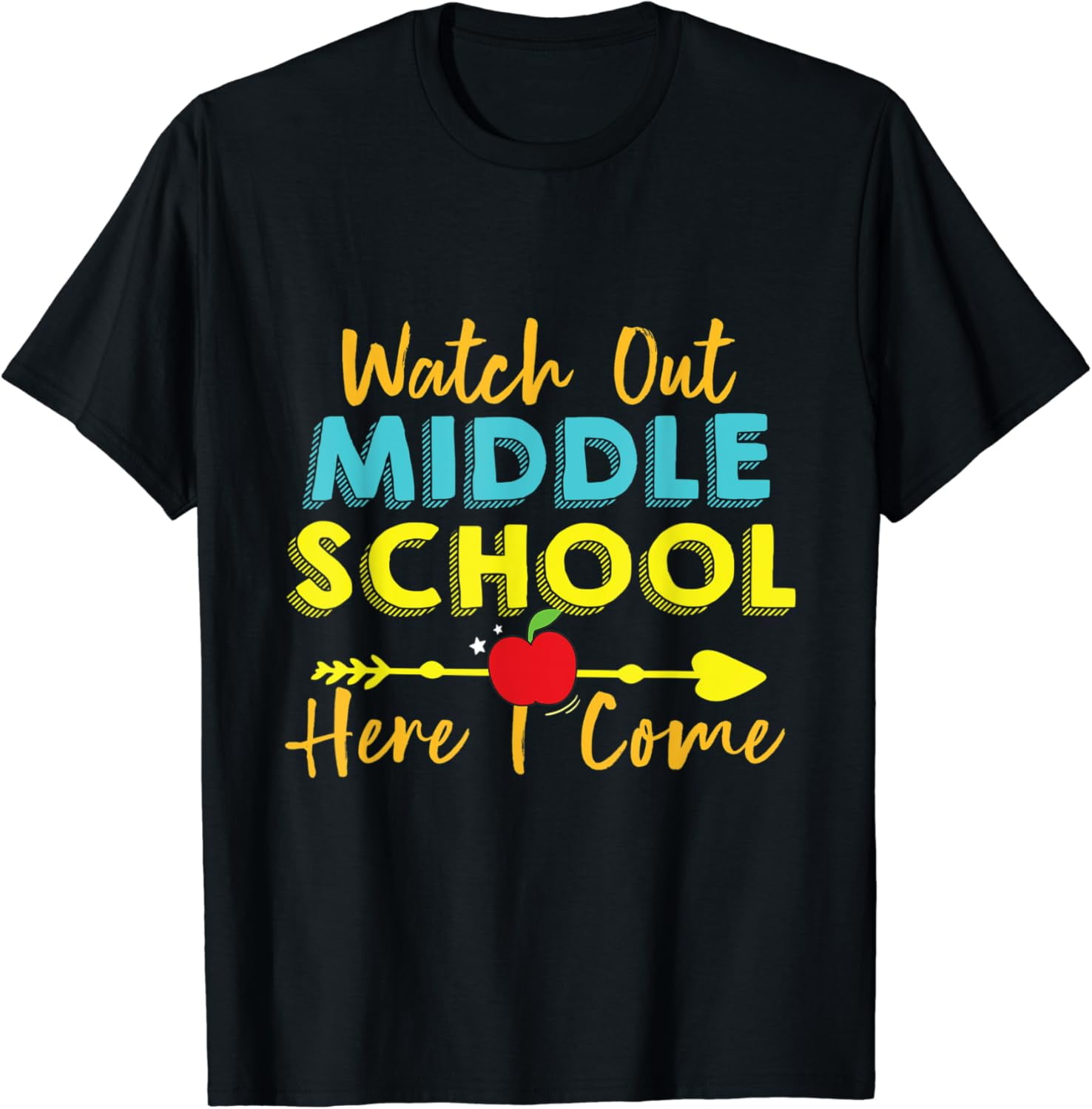Watch out Middle School here i Come First Day of School T-Shirt ...